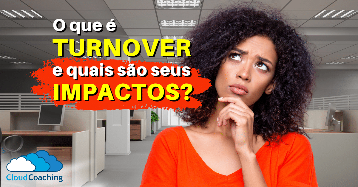 O que é TURNOVER e quais são seus impactos?