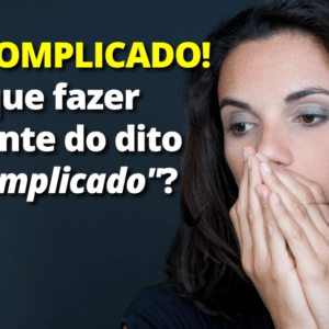 É COMPLICADO! O que fazer diante do dito "complicado"?