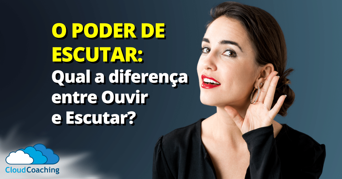 O Poder de Escutar: Qual a Diferença entre Ouvir e Escutar?