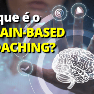 O que é o Brain-Based Coaching?