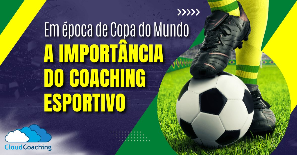 Copa do Mundo: A Importância do Coaching Esportivo