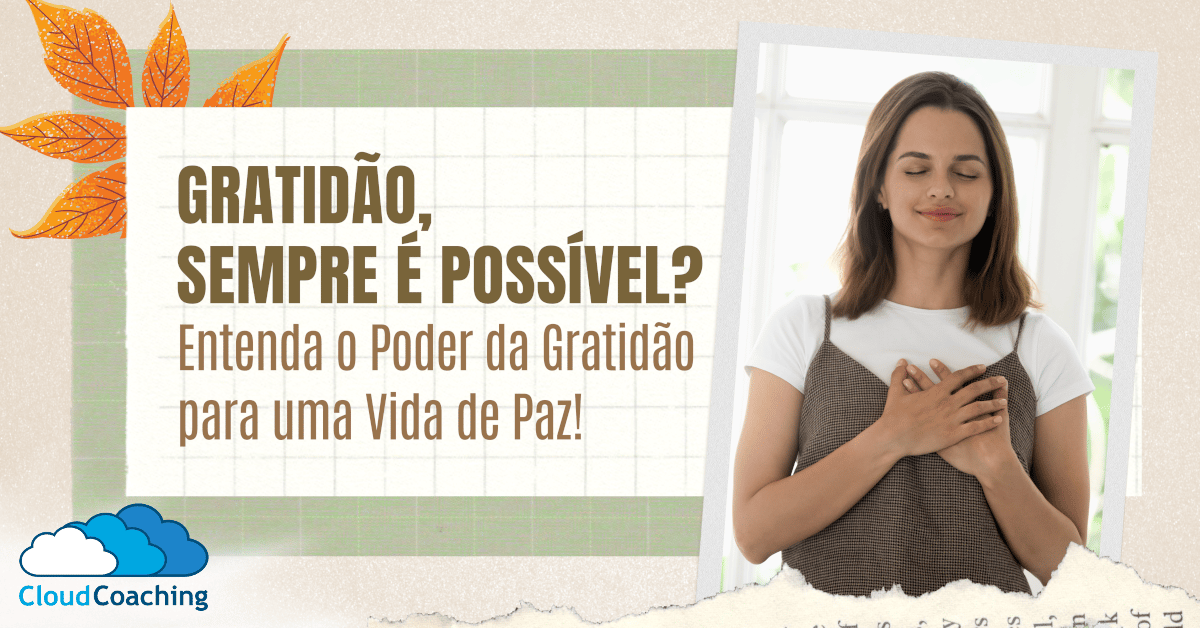 Gratidão, sempre é possível? - O Poder da Gratidão na sua vida!