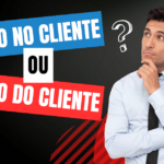 Foco NO Cliente ou Foco DO Cliente? Aprenda a diferença!