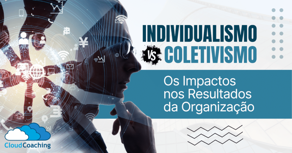 Individualismo x Coletivismo: Impactos nos Resultados da Empresa