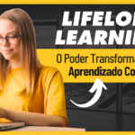 Lifelong learning: O Poder Transformador do Aprendizado Contínuo