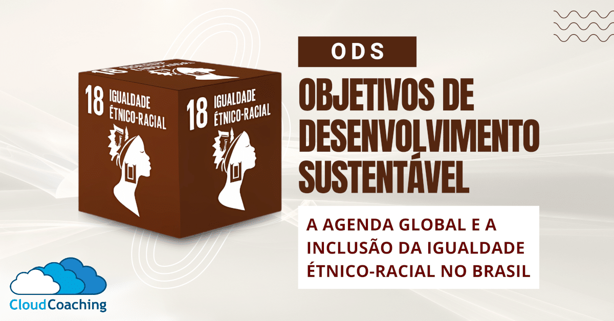 ODS 18: A Inclusão da Igualdade Étnico-Racial no Brasil
